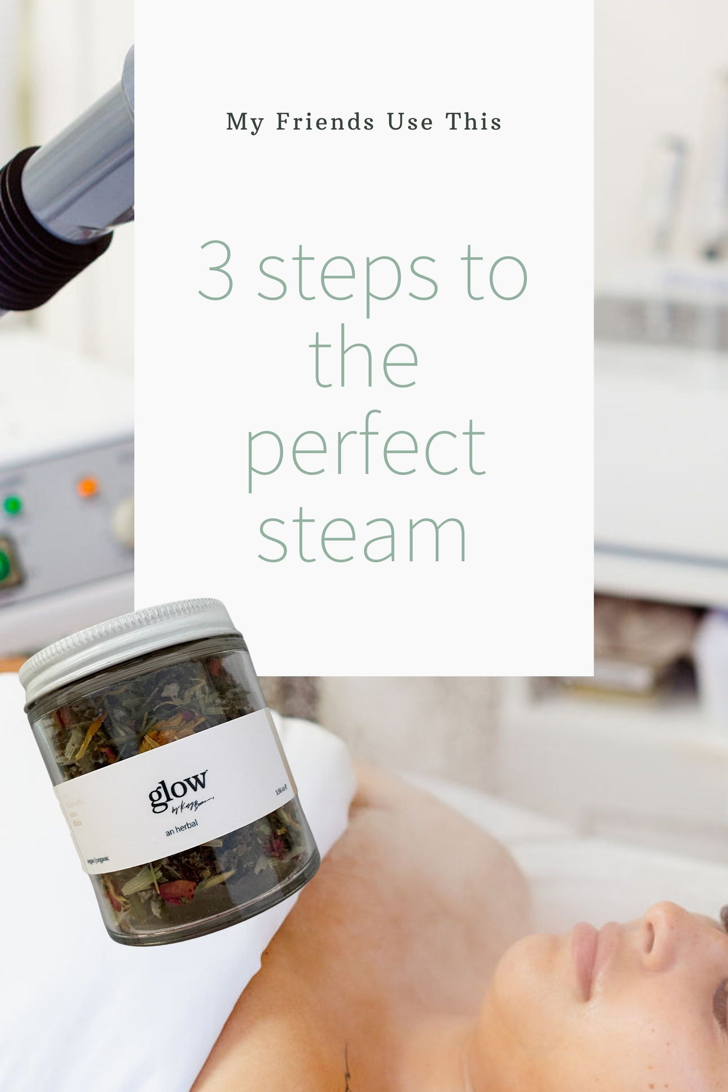 3 steps to the perfect steam – My Friends Use This